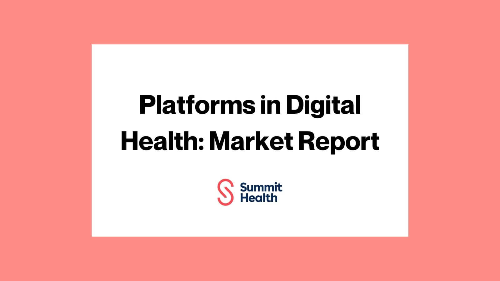 Platforms in Digital Health: Market Report